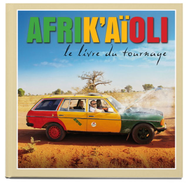 AFRIK'AÏOLI - le livre making of du film - Ulule