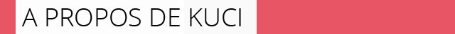 Kuci - Maison Française - Ulule