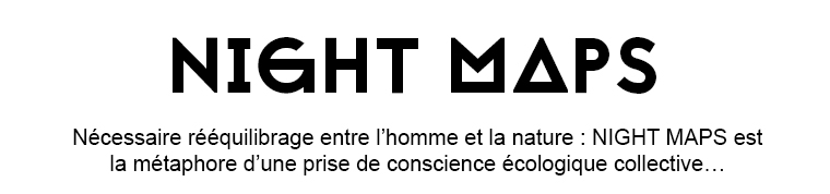 NIGHT MAPS - Ulule
