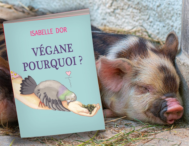 Végane pourquoi ? Un livre d'Isabelle DOR - Ulule