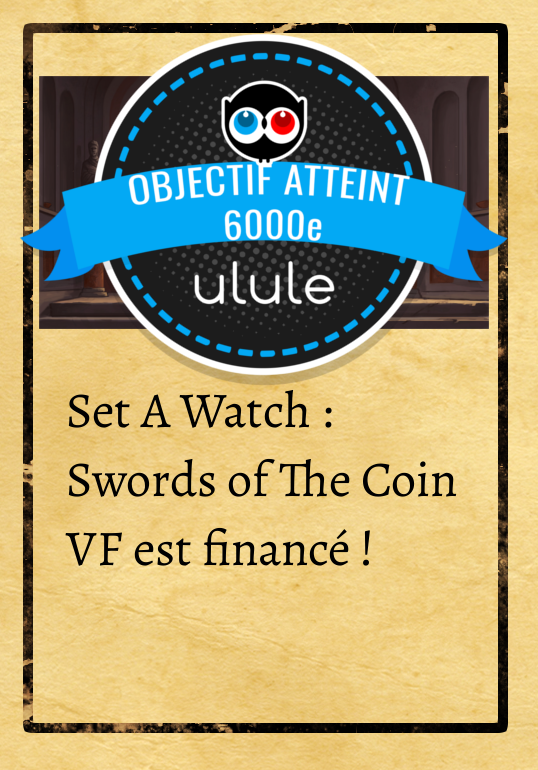 Set A Watch : Swords of the Coin - Ulule