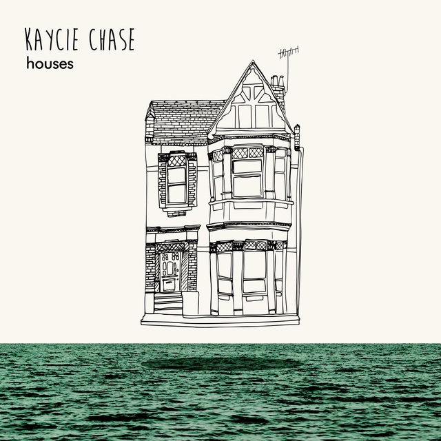 Kaycie Chase - Indie album - Houses