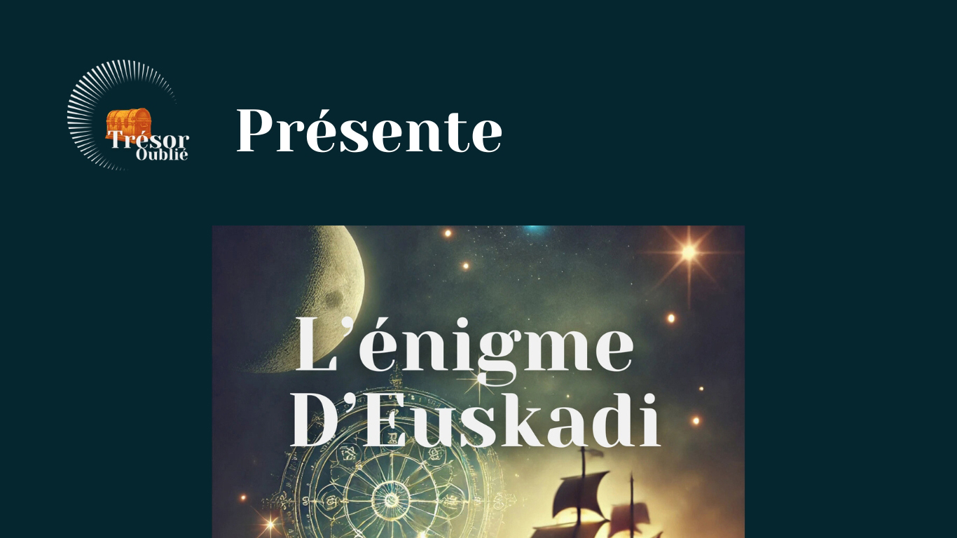 Trésor Oublié : L’Énigme d’Euskadi - Ulule