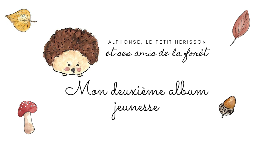 Alphonse, le petit hérisson et ses amis de la forêt - Ulule