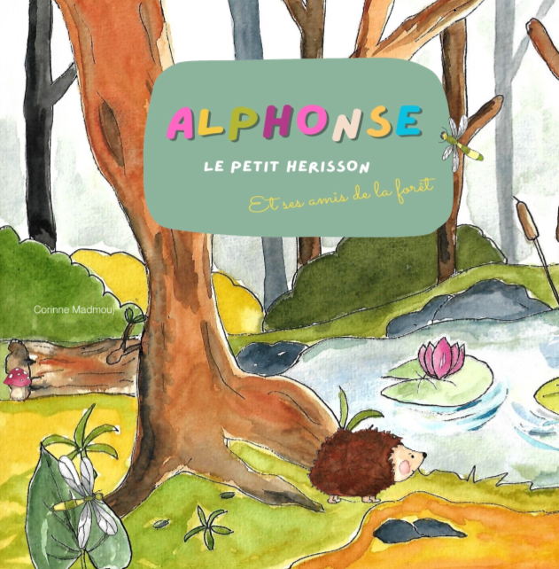 Alphonse, le petit hérisson et ses amis de la forêt - Ulule
