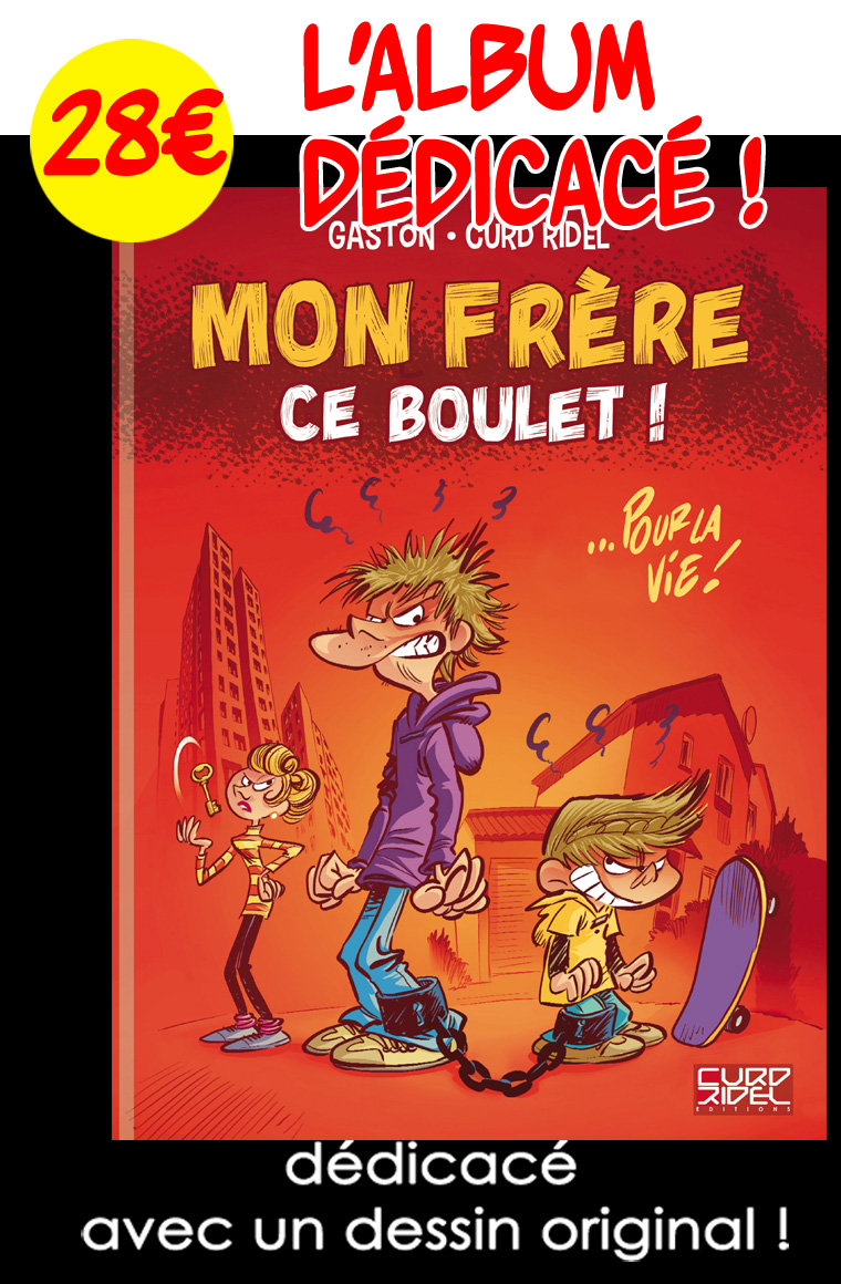 MON FRÈRE CE BOULET