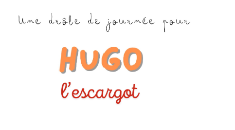 Une drôle de journée pour Hugo l'escargot - Ulule