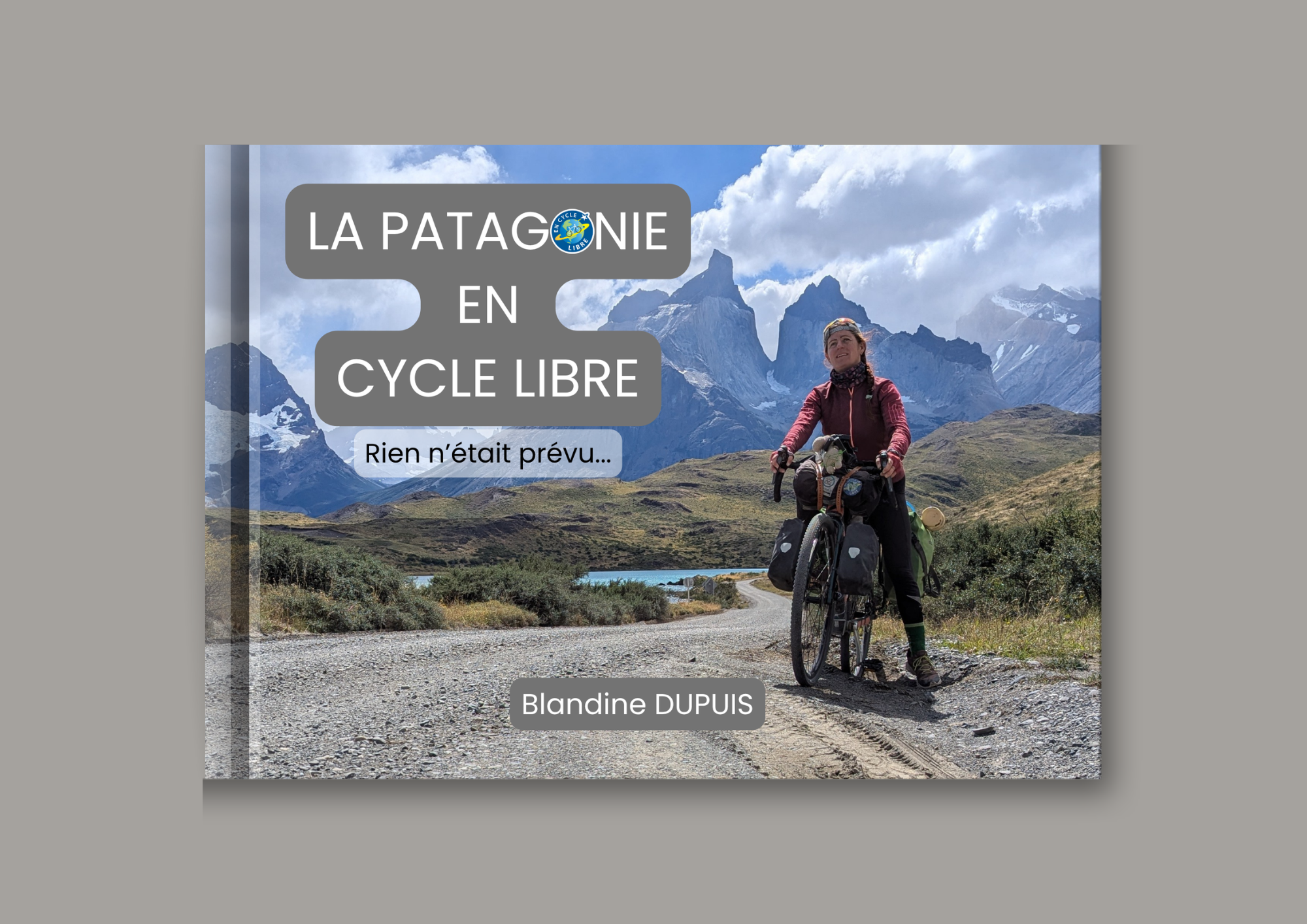 Prévente du livre de voyage "LA PATAGONIE EN CYCLE LIBRE"