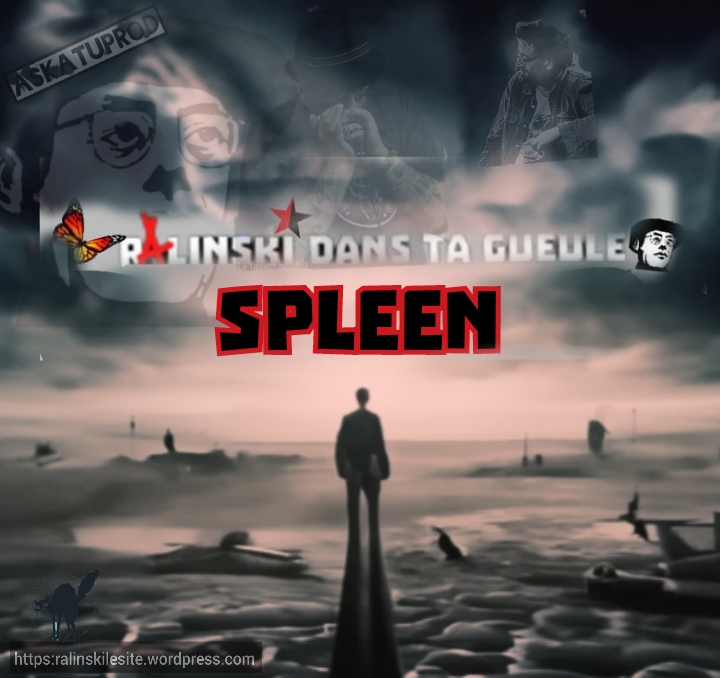 Soutiens ''Spleen'': L'album de Ralinski Dans Ta Gueule ! 🎧