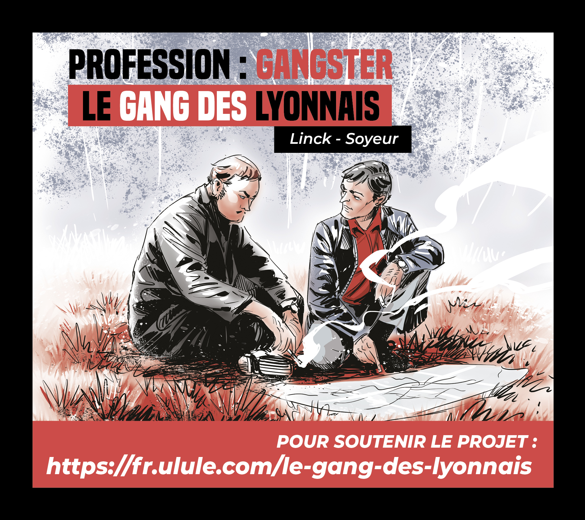 Le Gang des Lyonnais. - Ulule