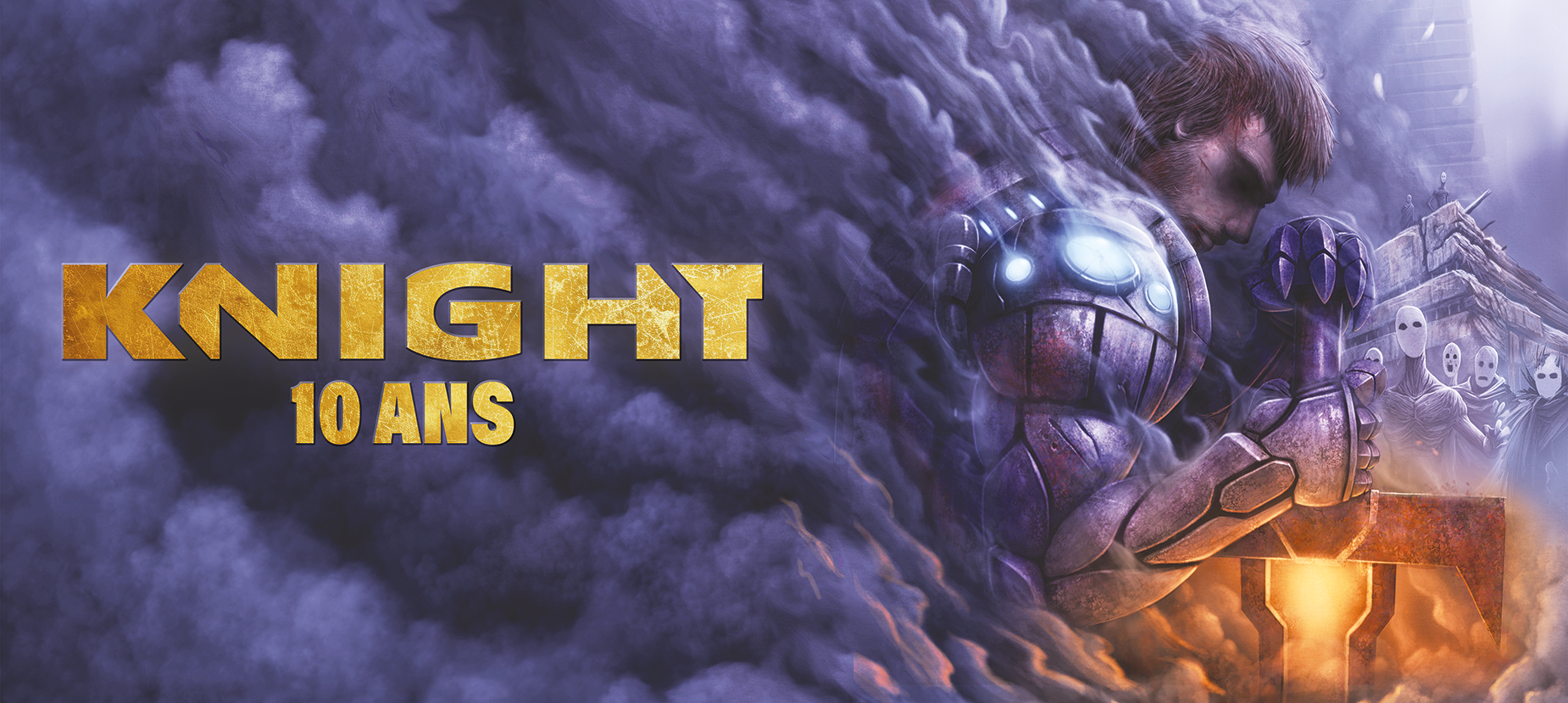 Knight : 10 ans, 6 créations - Ulule