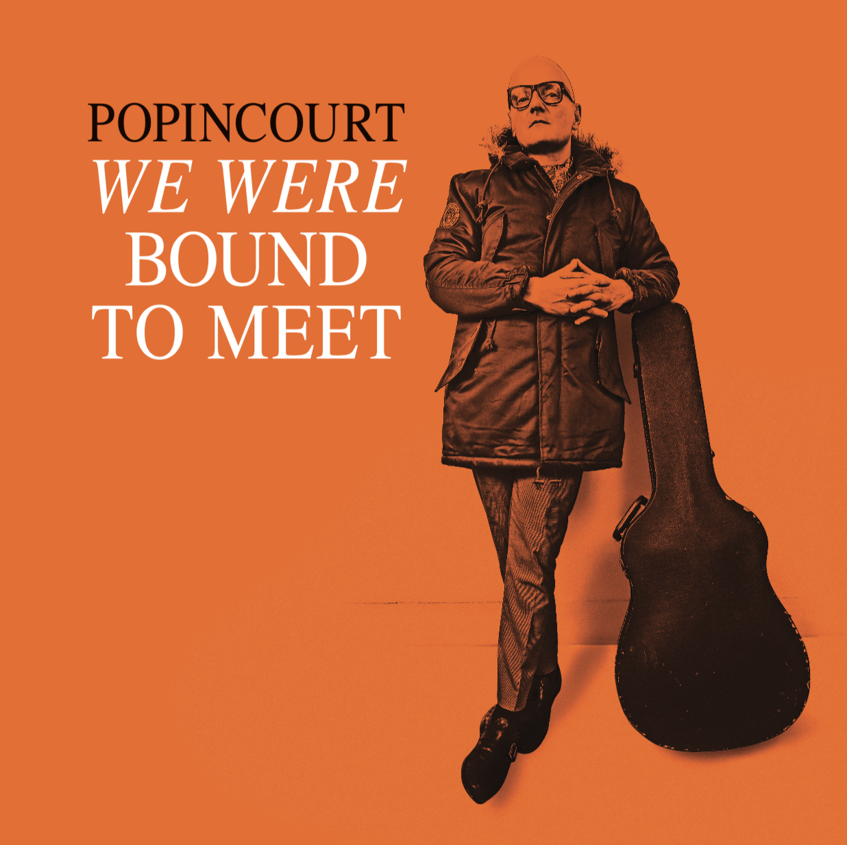 Popincourt - We were bound to meet - Ulule