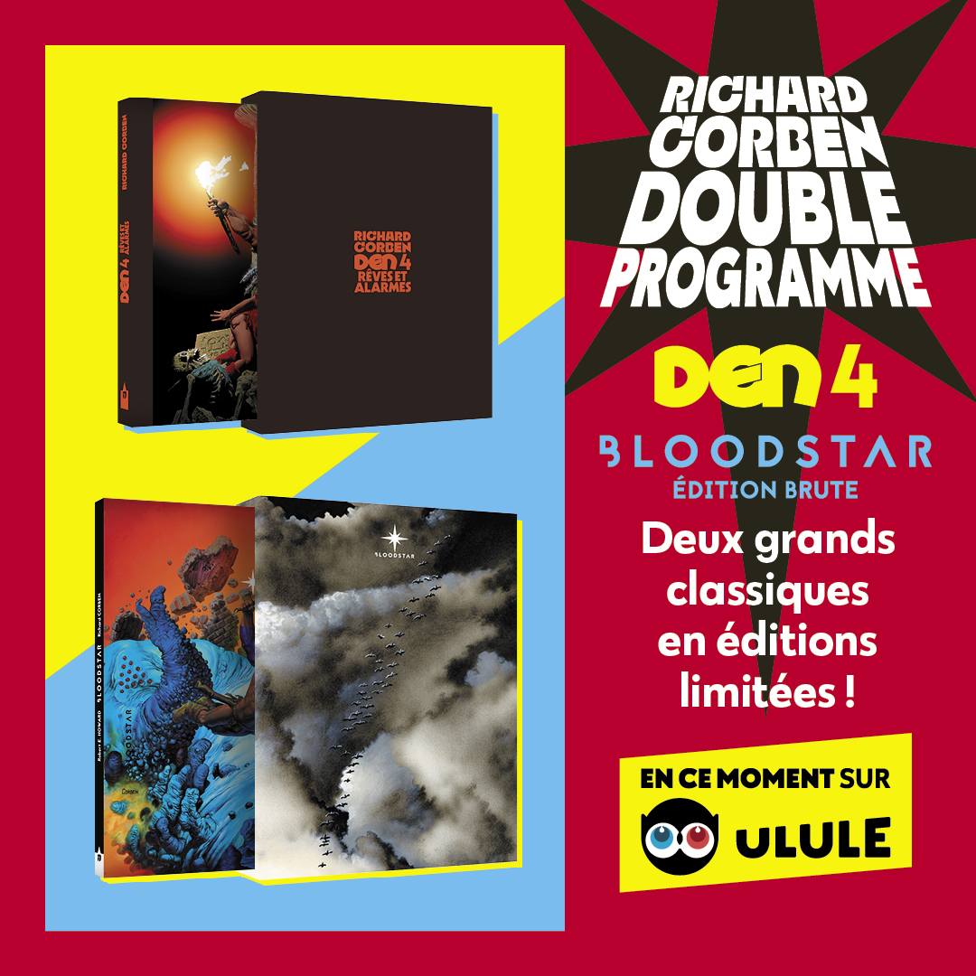 DEN LES ENFANTS DU FEU, La Saga Culte de Richard CORBEN - Ulule
