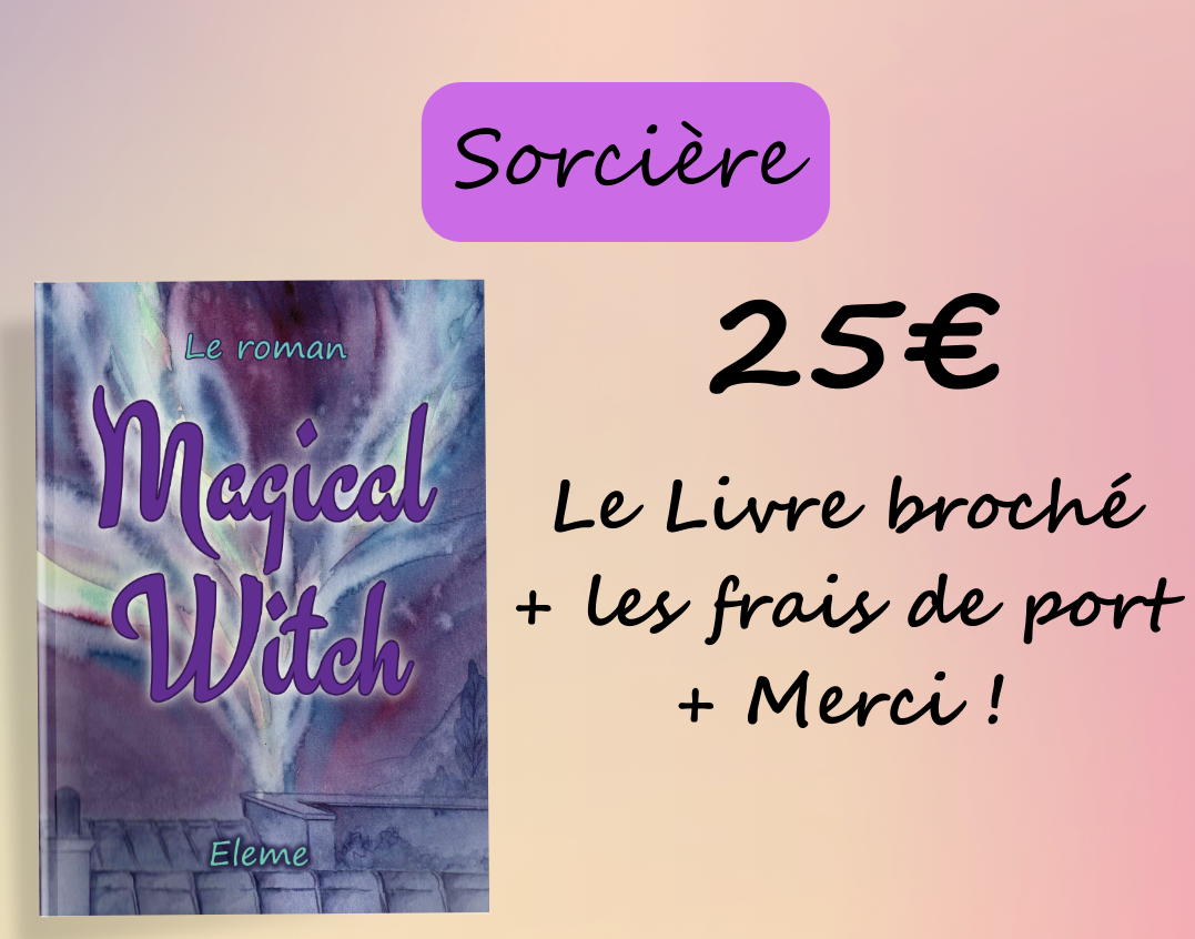 MAGICAL WITCH ☆ Le roman - Ulule