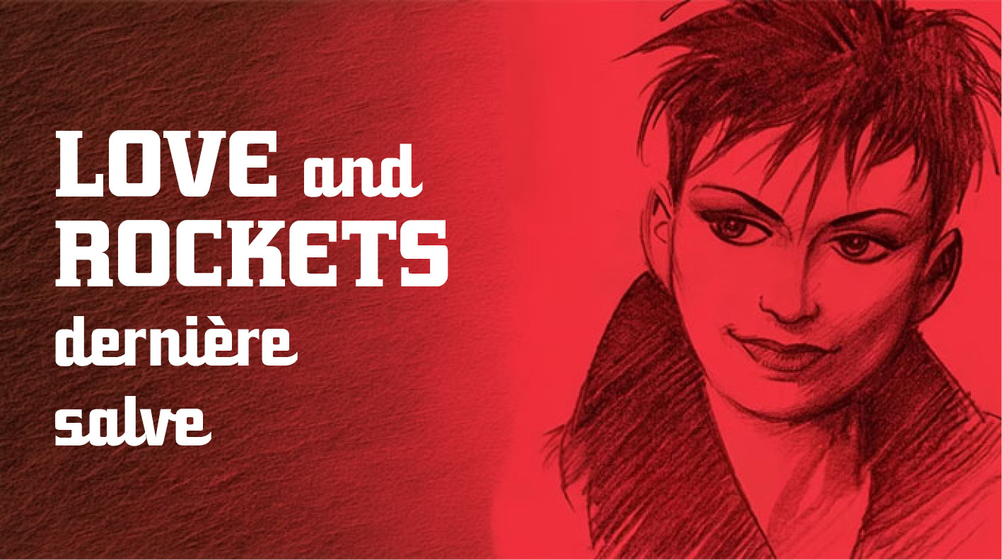 LOVE and ROCKETS - Salve 4 - Ulule