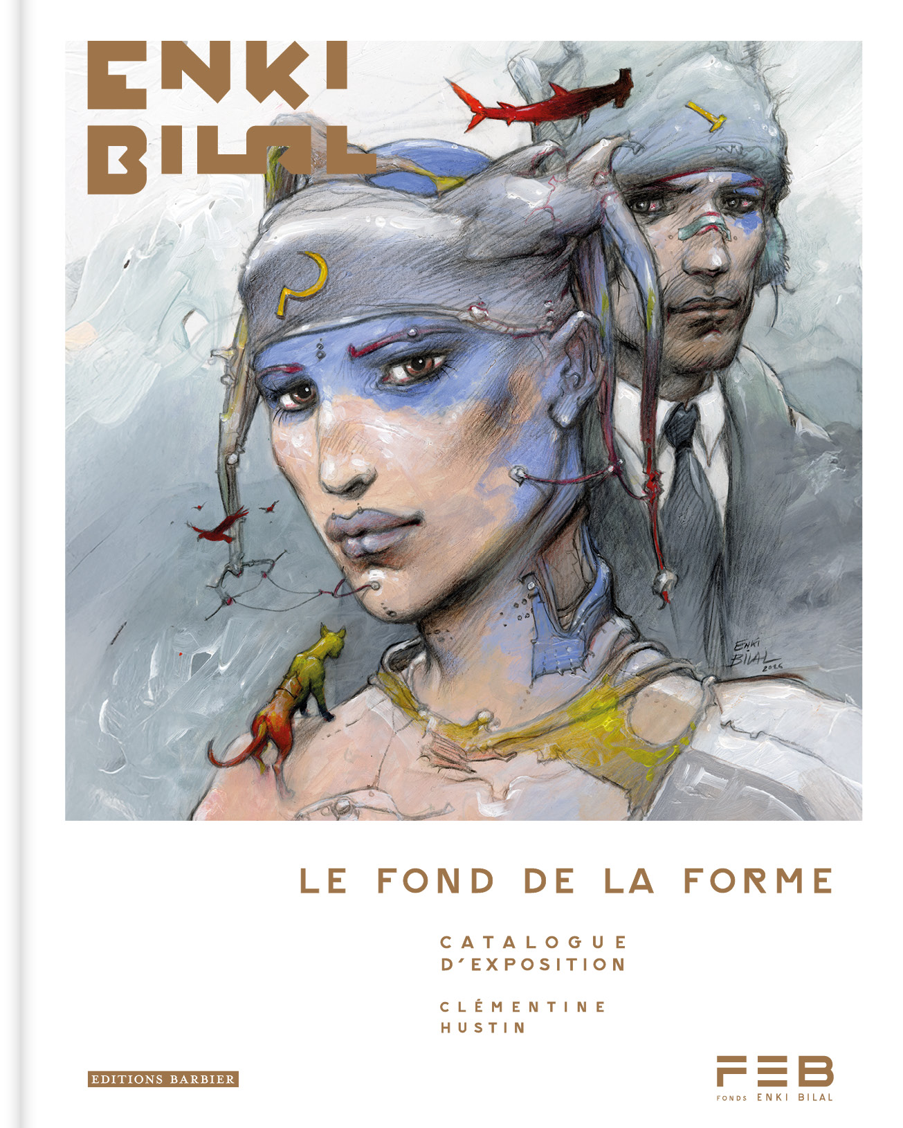 FONDS ENKI BILAL - Le Catalogue de l'Exposition - Ulule