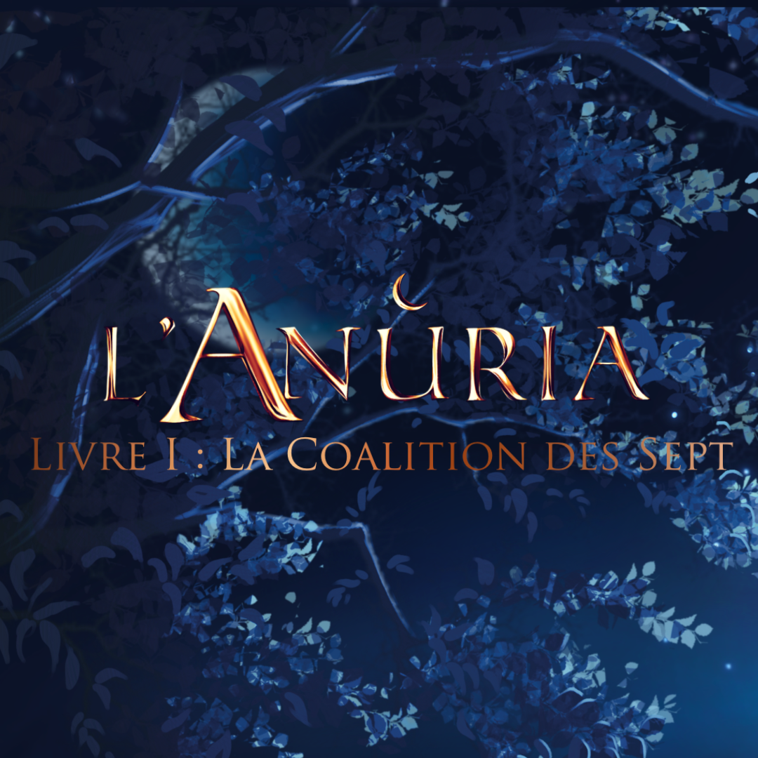 L'Anùria - Livre 1 : La Coalition des Sept - Ulule