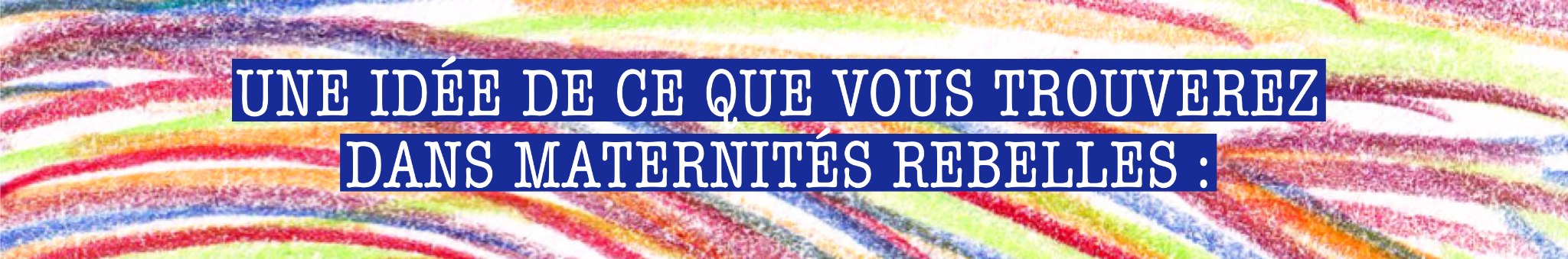Maternités Rebelles, un livre de Judith Duportail - Ulule