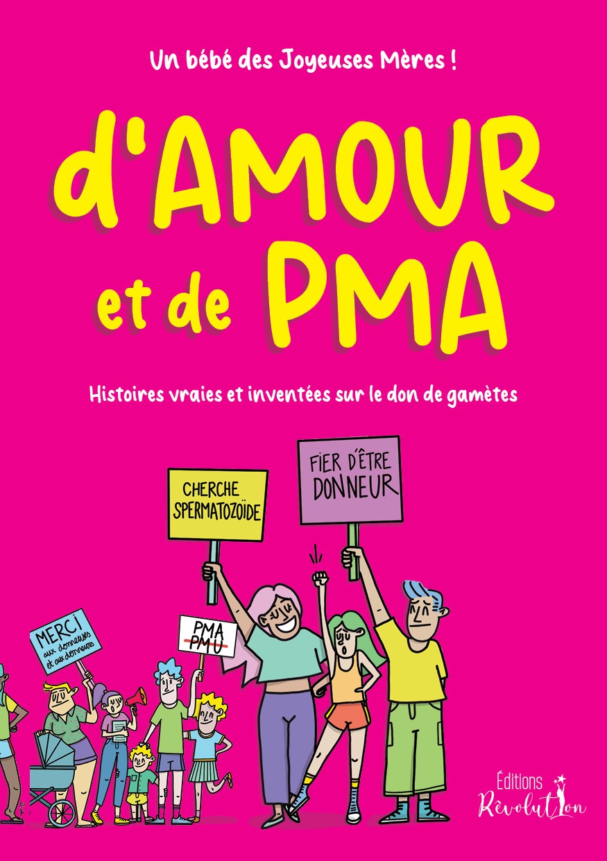 D'AMOUR ET DE PMA - Collectif Les Joyeuses Mères - Ulule