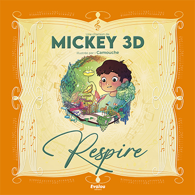La chanson RESPIRE de Mickey 3D, illustrée par Camouche - Ulule
