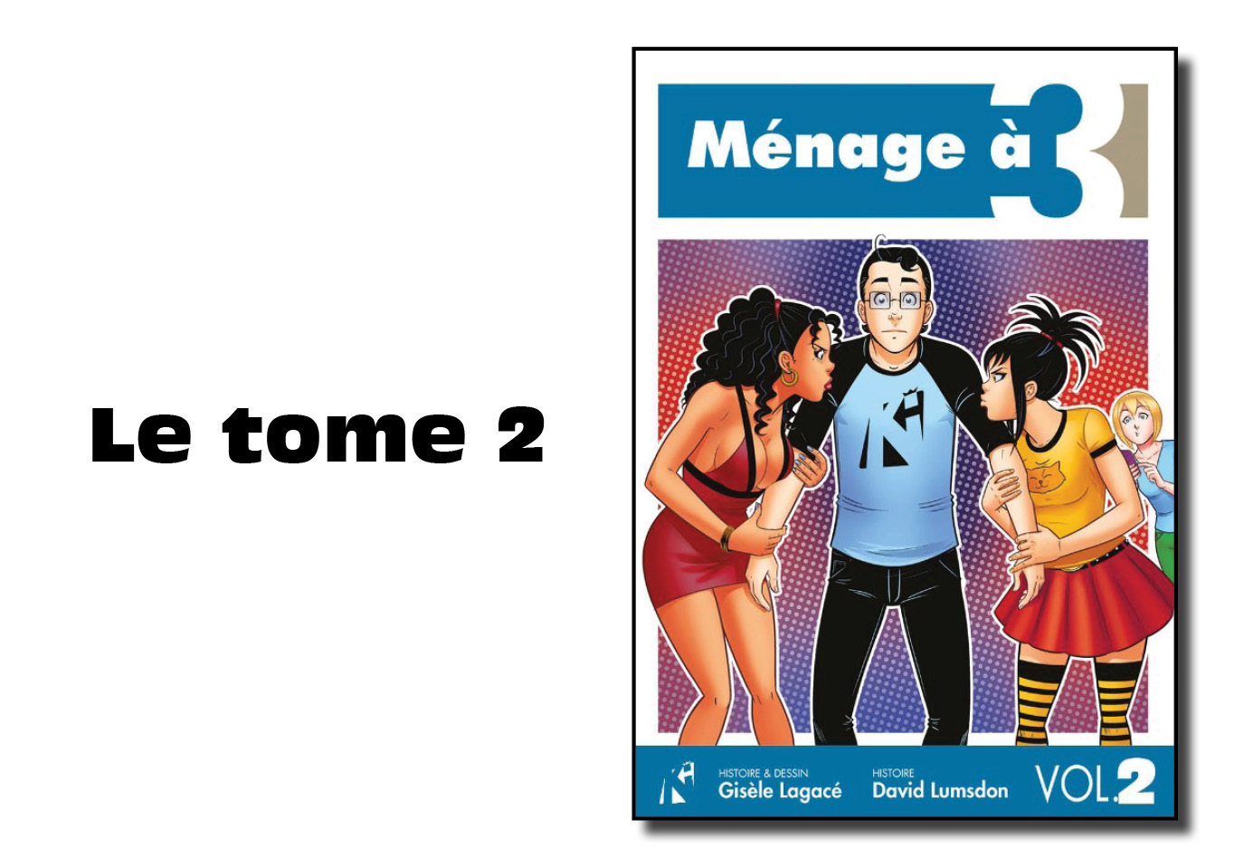 Ménage à 3 - le tome 2 - Ulule