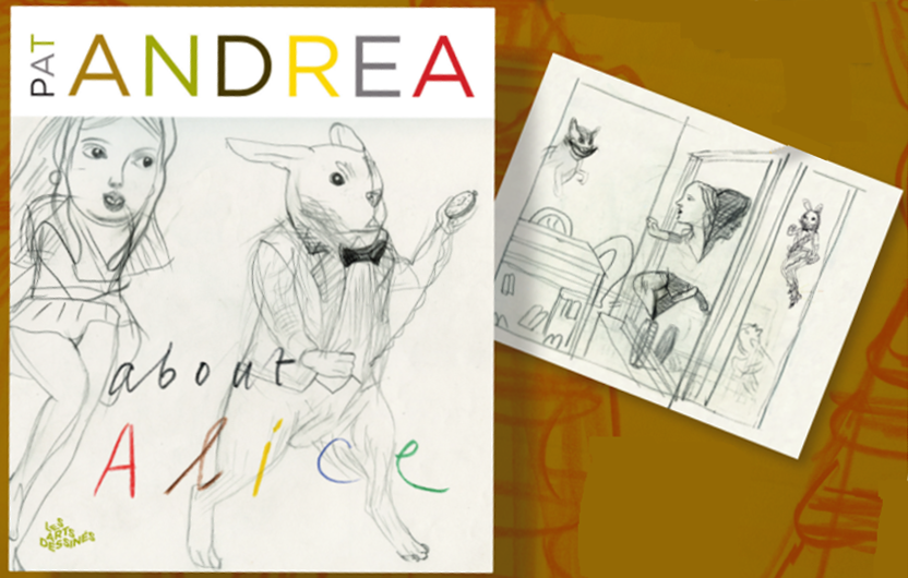PAT ANDREA - ABOUT ALICE - Ulule