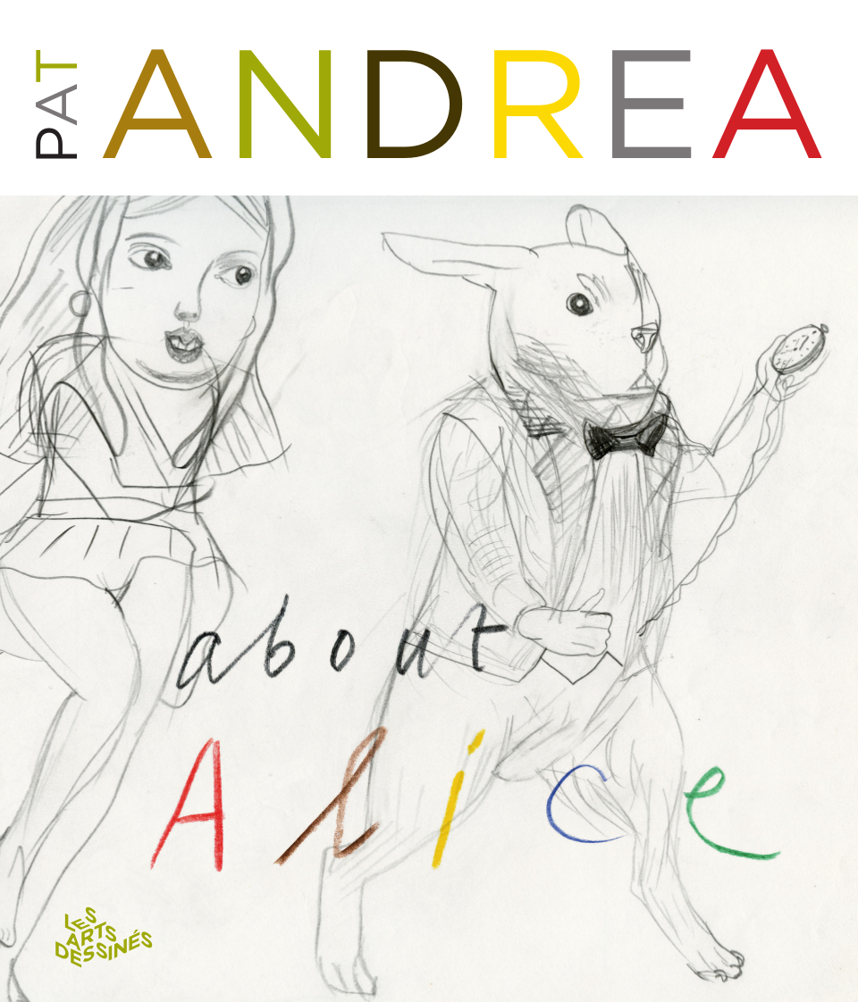 PAT ANDREA - ABOUT ALICE - Ulule