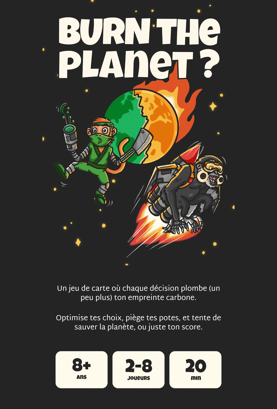 🌎🔥 Burn the planet? – Le jeu - Ulule
