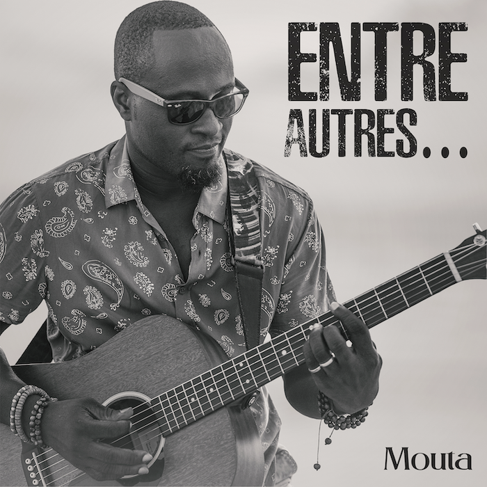 "ENTRE AUTRES..." Premier Album de Mouta - Ulule