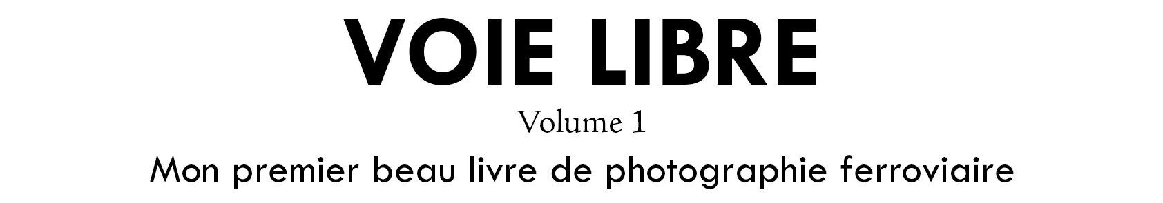 LIVRE Voie Libre - Volume 1 - Ulule