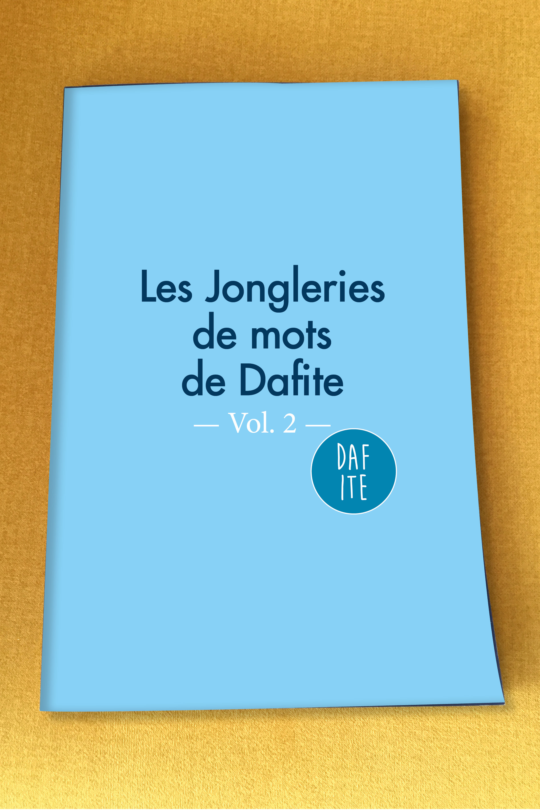 "Les jongleries de mots de Dafite" — VOLUME 2